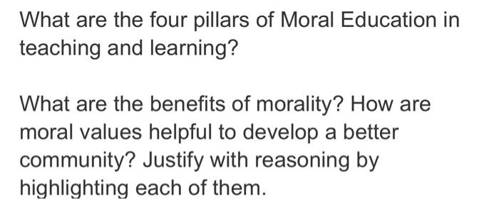 Solved What are the four pillars of Moral Education in | Chegg.com