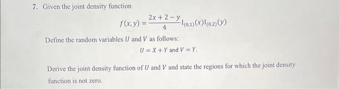 Solved 7. Given the joint density function | Chegg.com