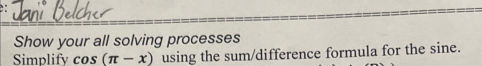 Solved Simplify cos(π-x) ﻿using the sum/difference formula | Chegg.com