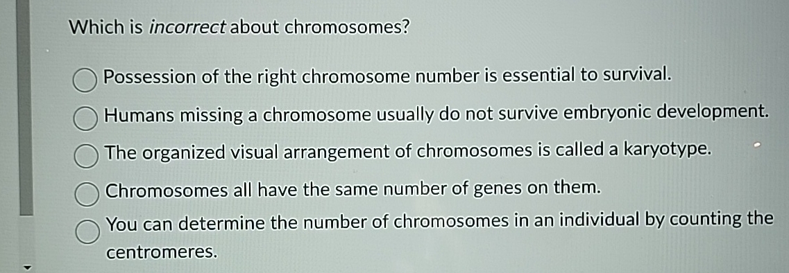 Solved Which is incorrect about chromosomes?Possession of | Chegg.com