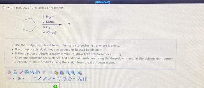 Solved Draw the product of this series of reactions. - Use | Chegg.com