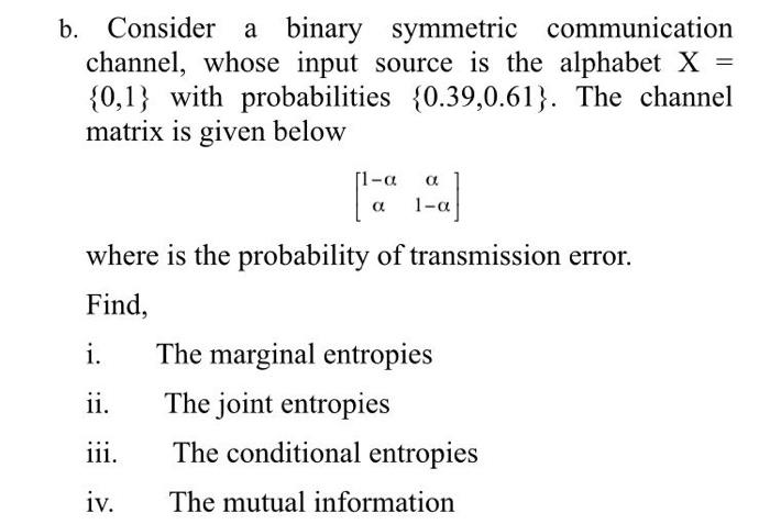 Solved b. Consider a binary symmetric communication channel, | Chegg.com