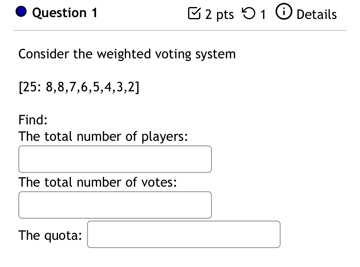 Solved Question 12 ﻿pts1DetailsConsider the weighted voting | Chegg.com
