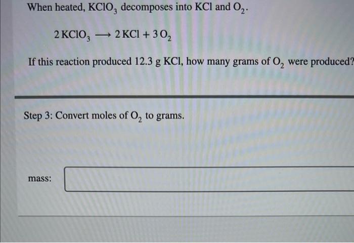 Solved When heated, KClO3 decomposes into KCl and O2. | Chegg.com
