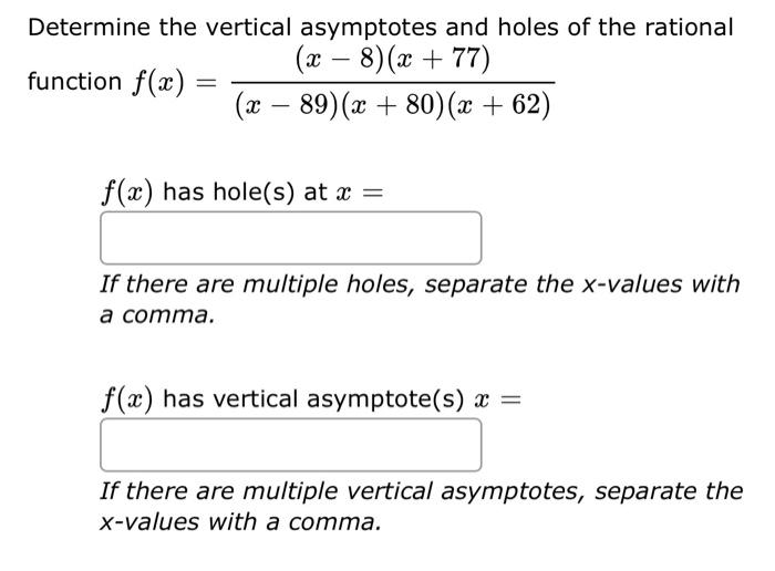 Solved Determine the vertical asymptotes and holes of the | Chegg.com