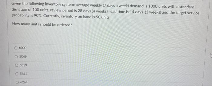 Solved Given the following inventory system: average weekly | Chegg.com