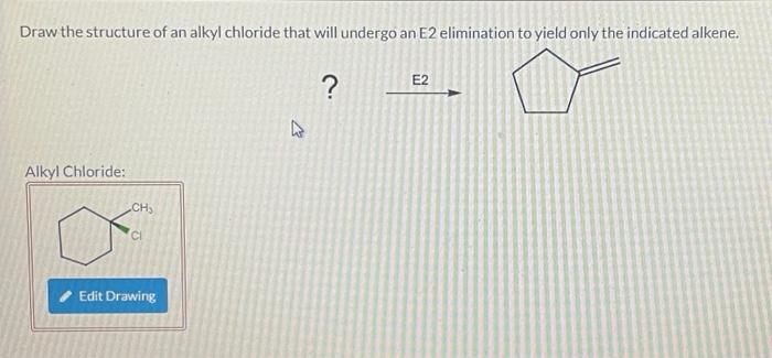 Solved Draw the structure of an alkyl chloride that will | Chegg.com