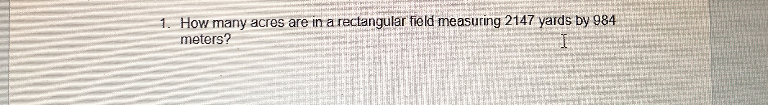 Solved How many acres are in a rectangular field measuring | Chegg.com