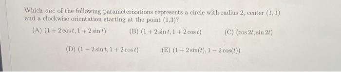 Solved Which one of the following parameterizations | Chegg.com