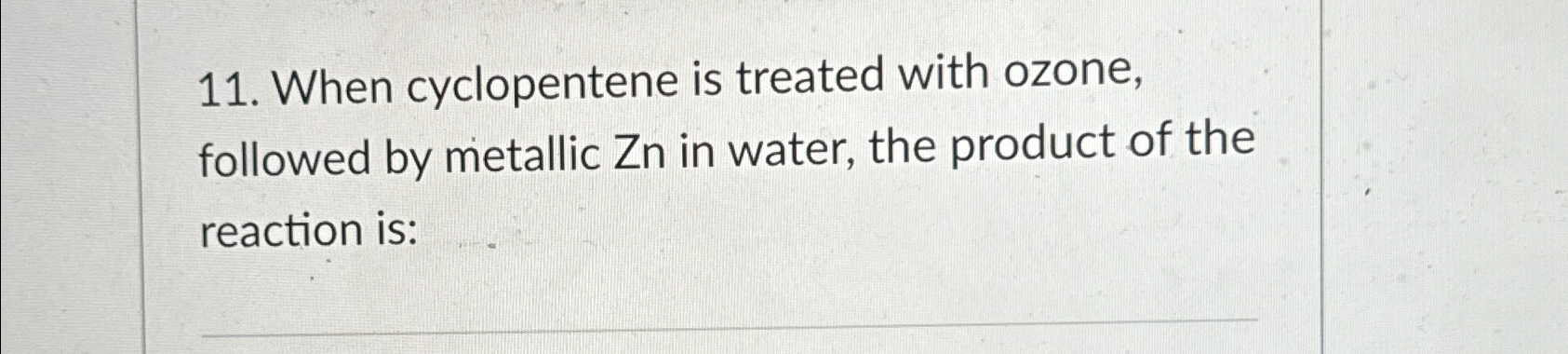 Solved When cyclopentene is treated with ozone, followed by | Chegg.com