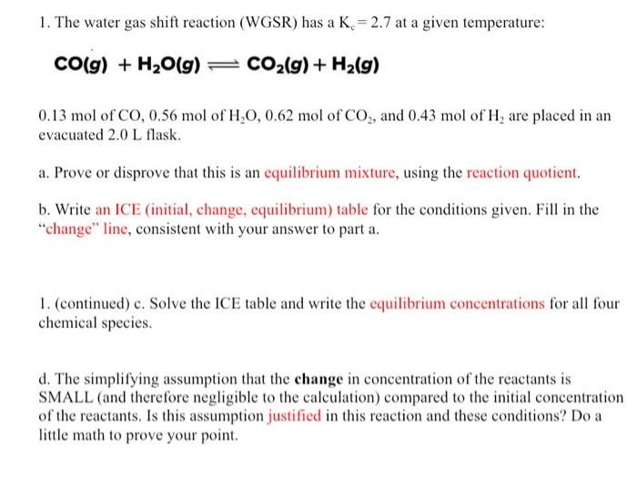 Solved 1. The water gas shift reaction (WGSR) has a Kc=2.7 | Chegg.com