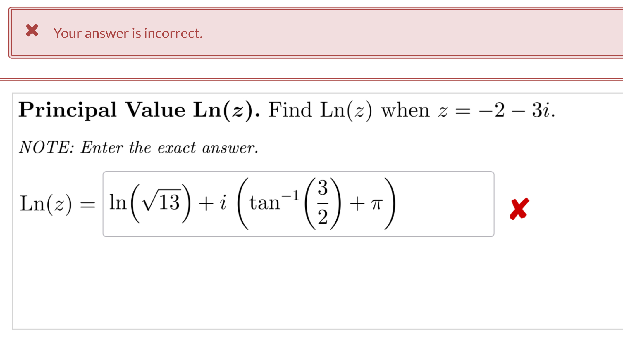 Solved Your answer is incorrect.Principal Value Ln(z). ﻿Find | Chegg.com