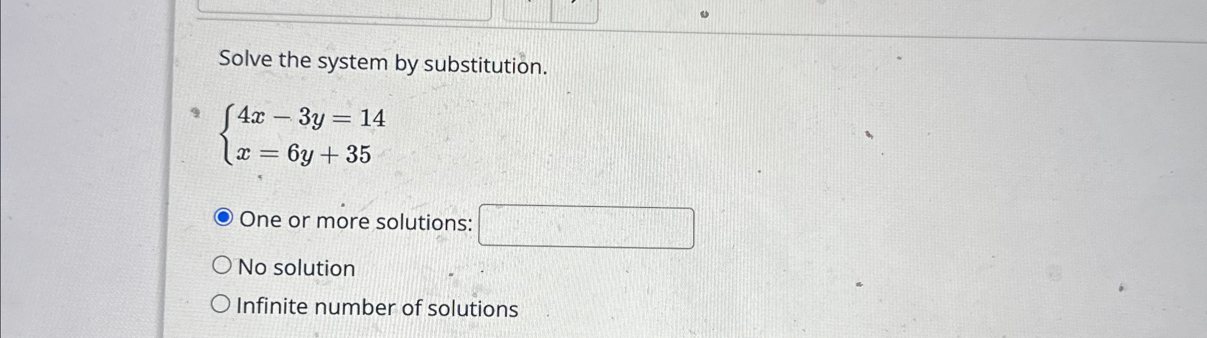 Solved Solve the system by substitution.4x-3y=14x=6y+35One | Chegg.com
