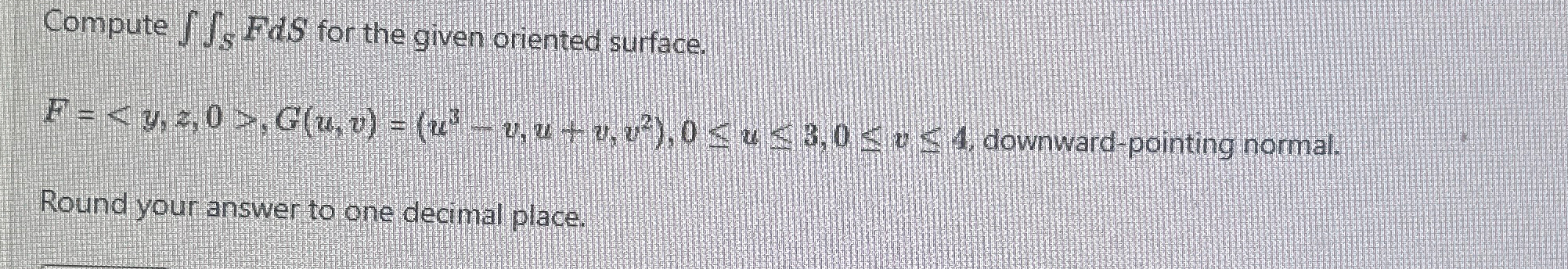Solved Compute ∬SFdS ﻿for the given oriented surface.Round | Chegg.com