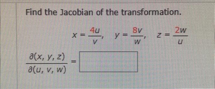 Solved Find the Jacobian of the transformation. | Chegg.com