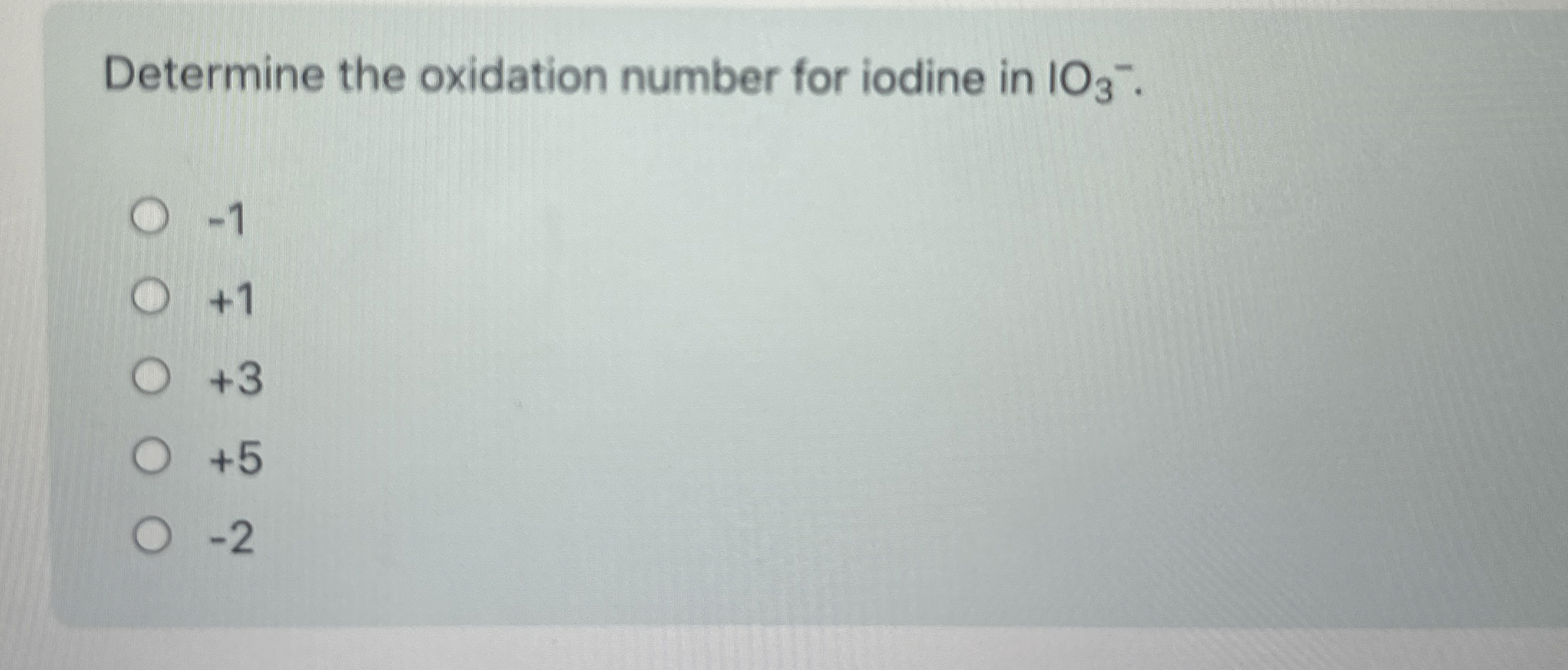 Solved Determine the oxidation number for iodine in | Chegg.com