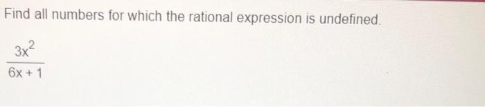 Solved Find all numbers for which the rational expression is | Chegg.com