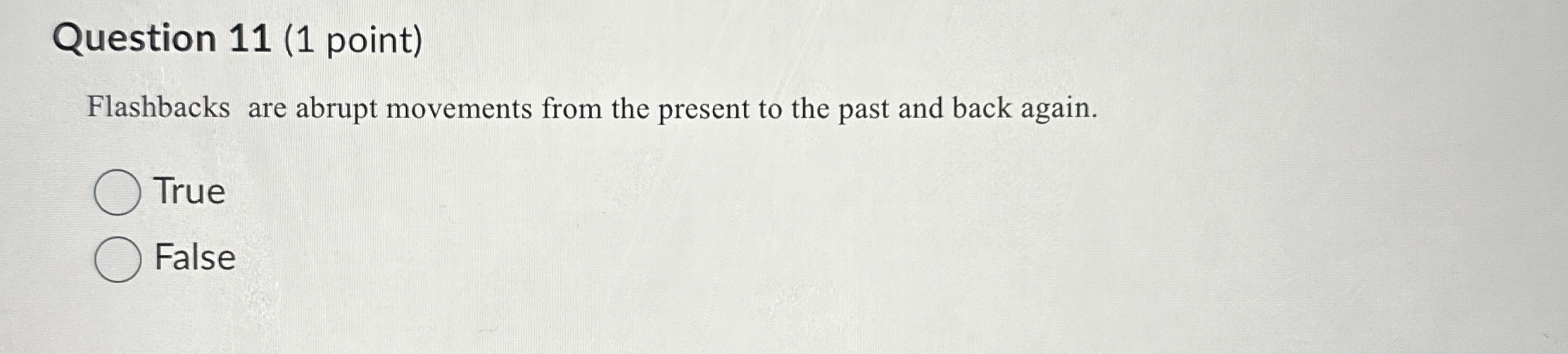 Solved Question 11 (1 ﻿point)Flashbacks are abrupt movements | Chegg.com