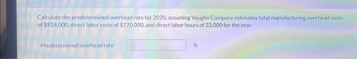 Solved calculate the predetermined overhead rate for 2020 | Chegg.com