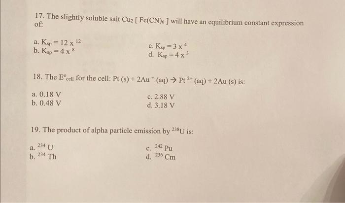 Solved 17. The slightly soluble salt Cu2 [Fe(CN)6] will have | Chegg.com