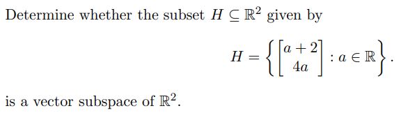 Solved Determine whether the subset HsubeR2 given | Chegg.com Solved Determine whether the subset HsubeR2 given | Chegg.com