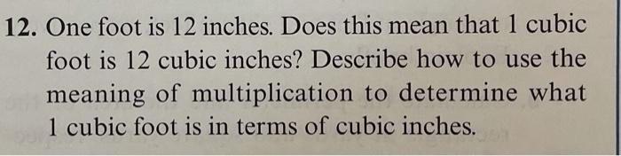 Solved 12. One foot is 12 inches. Does this mean that 1 | Chegg.com