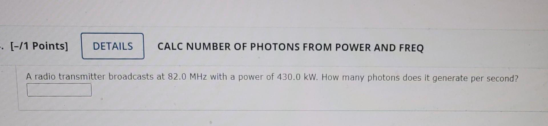 Solved −/1 Points] CALC NUMBER OF PHOTONS FROM POWER AND | Chegg.com