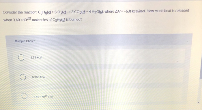 Solved Consider the reaction: C3H3(g) +502(g) + 3 CO2(g) + | Chegg.com