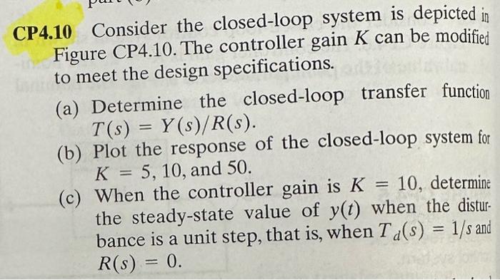 Solved CP4.10 Consider the closed-loop system is depicted in | Chegg.com