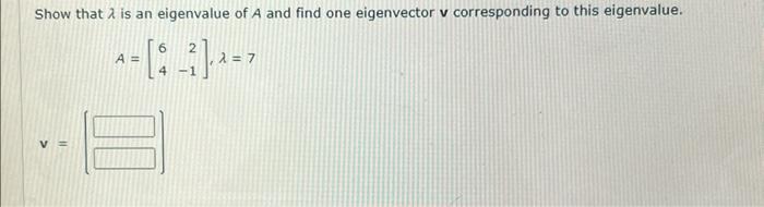 Solved Show that λ is an eigenvalue of A and find one | Chegg.com