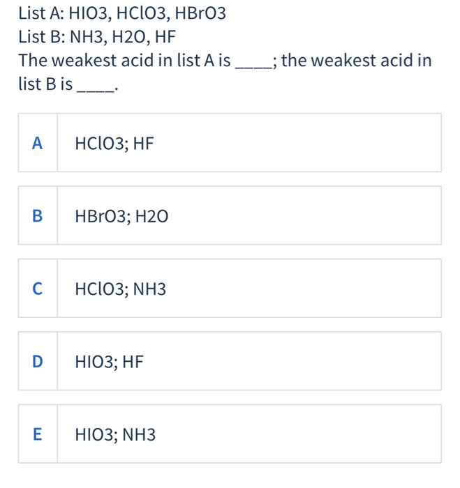Solved List A: HIO3, HClO3, HBrO3 List B: NH3, H2O, HF The | Chegg.com