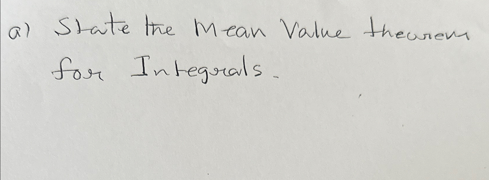 Solved a) ﻿State the Mean Value theurem for Integrals. | Chegg.com