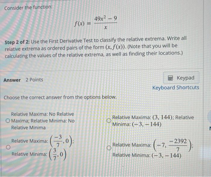 Solved Consider the function: f(x)=x49x2−9 Step 1 of 2 : | Chegg.com