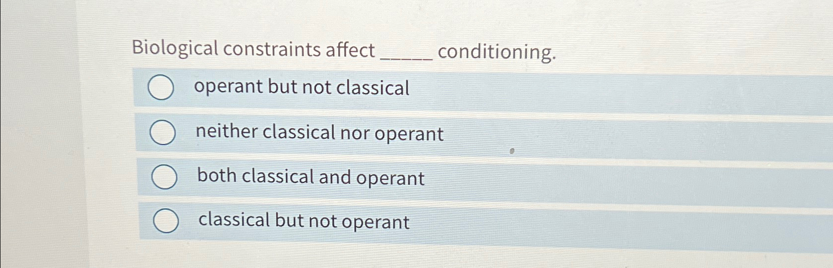 Solved Biological constraints affect conditioning.operant | Chegg.com
