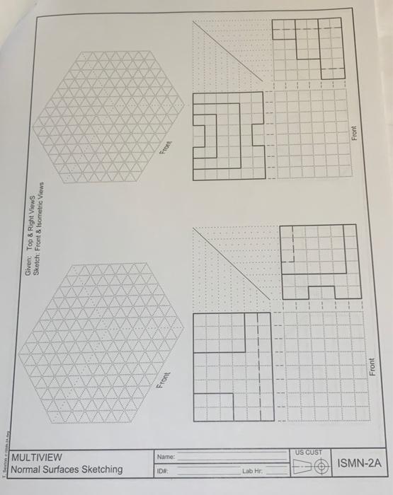 Solved Front Given: Top & Right Views Sketch: Front & | Chegg.com