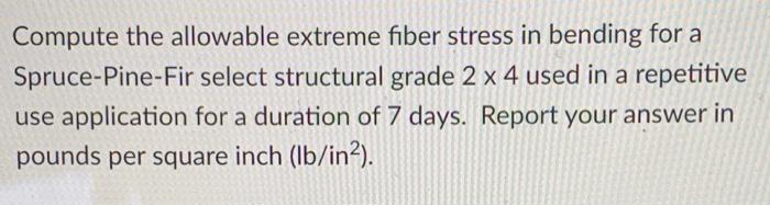 Solved Compute the allowable extreme fiber stress in bending | Chegg.com