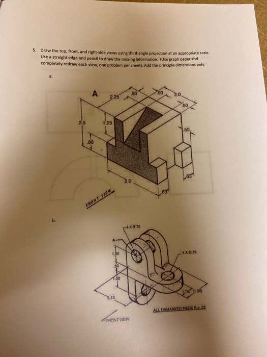 Solved 5. Draw the top, front and right-side views using | Chegg.com
