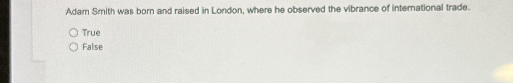 Solved Adam Smith was born and raised in London, where he | Chegg.com