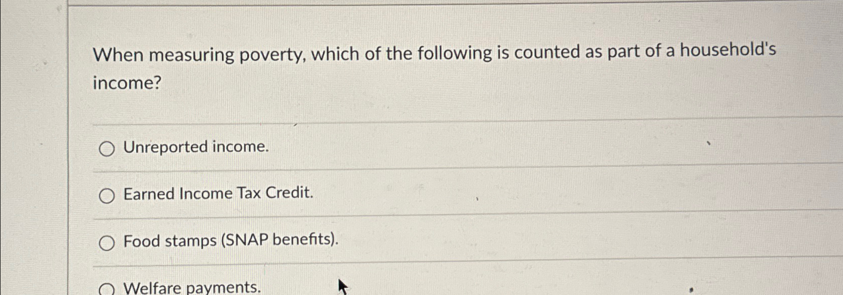 When measuring poverty, which of the following is | Chegg.com