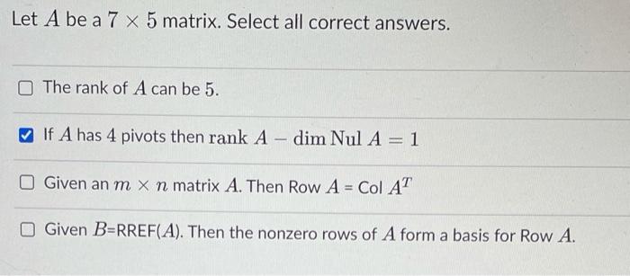 Solved Let A be a 7 x 5 matrix. Select all correct answers. | Chegg.com
