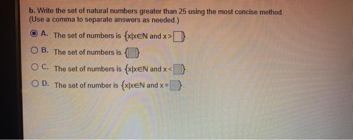Solved b. Write the set of natural numbers greater than 25 | Chegg.com