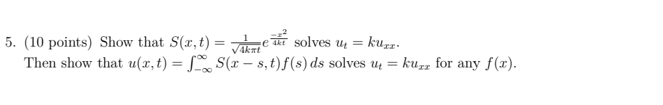Solved (10 ﻿points) ﻿Show that S(x,t)=14kπt2e-x24kt ﻿solves | Chegg.com
