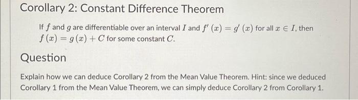 Solved Corollary 2: Constant Difference Theorem If f and g | Chegg.com