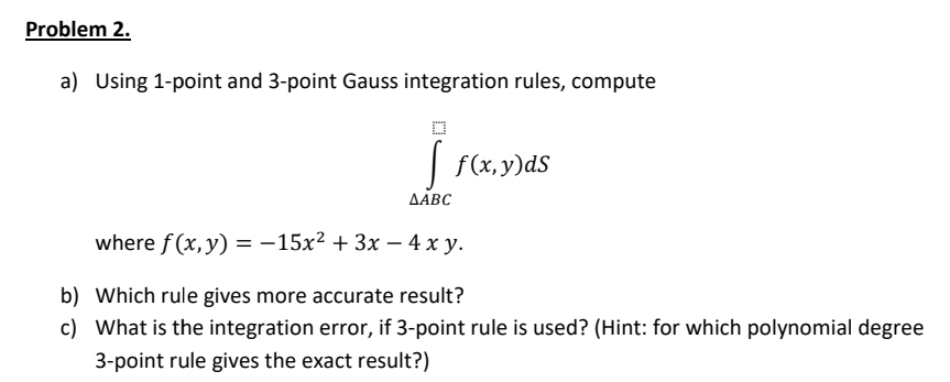 Solved by an EXPERT Problem 2.a) ﻿Using 1-point and 3-point Gauss | Chegg.com