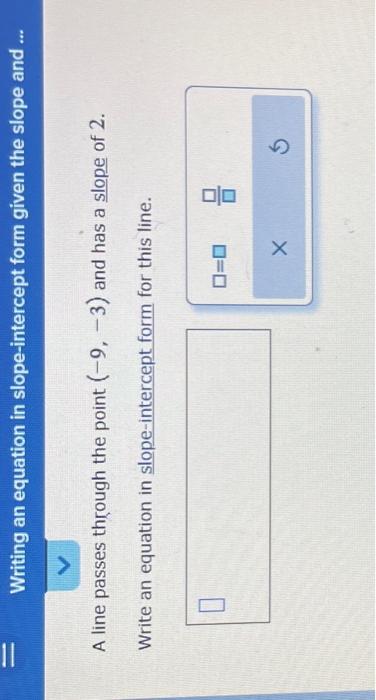 Solved Writing an equation in slope-intercept form given the | Chegg.com