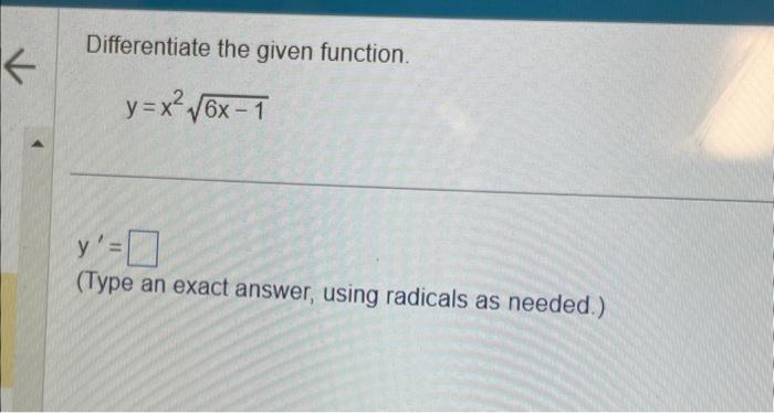 Solved Differentiate the given function. y=x26x−1 y′= (Type | Chegg.com