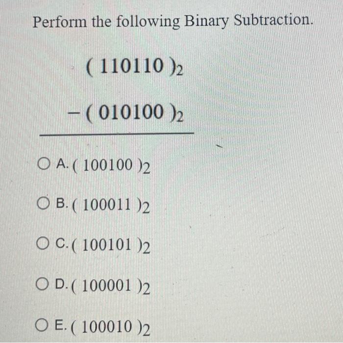 Solved Perform the following Binary Subtraction. (110110 2 - | Chegg.com