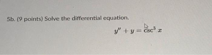 Solved 5b. (9 points) Solve the differential equation. Y' | Chegg.com