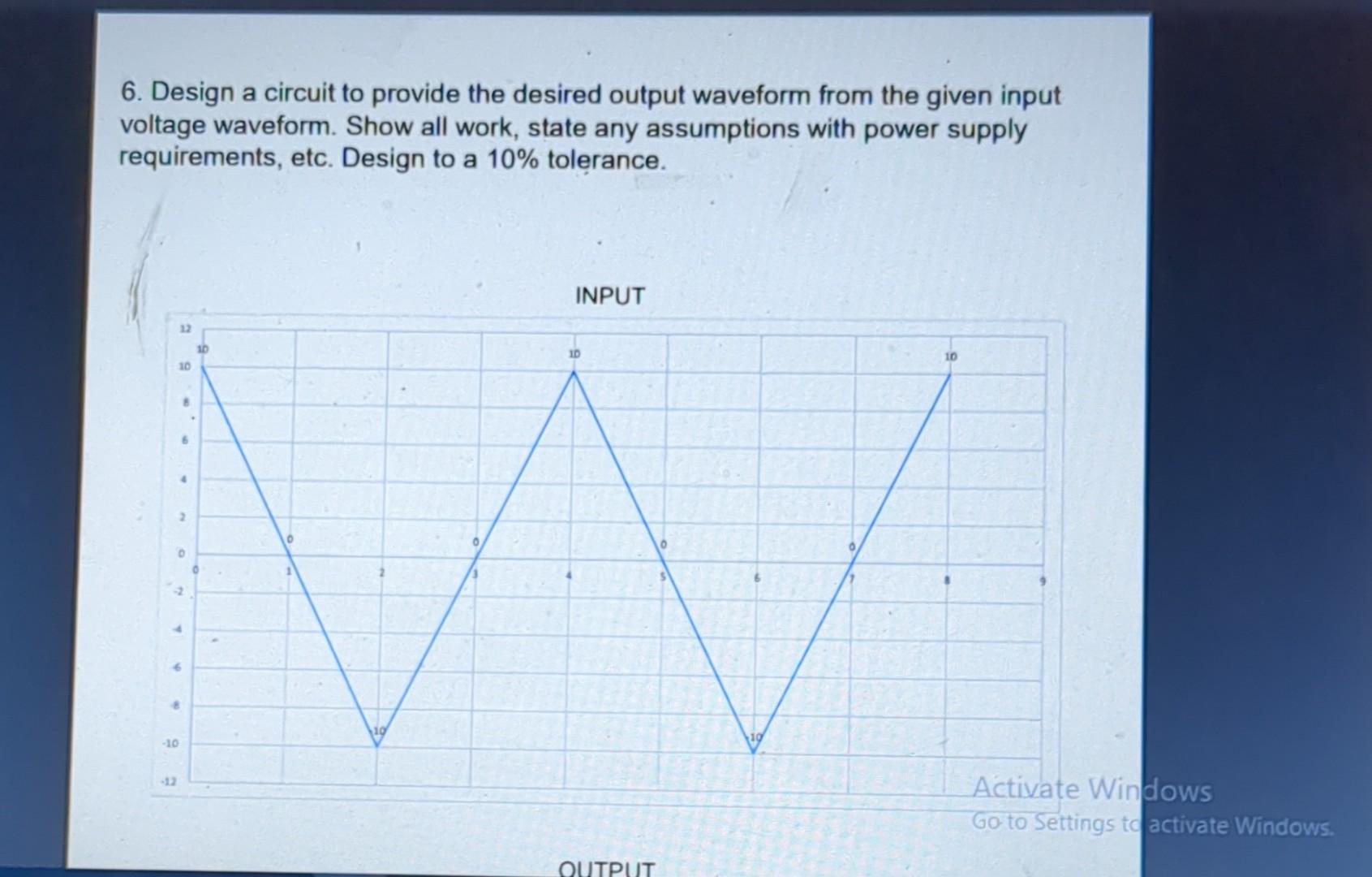 Solved 6. Design a circuit to provide the desired output | Chegg.com