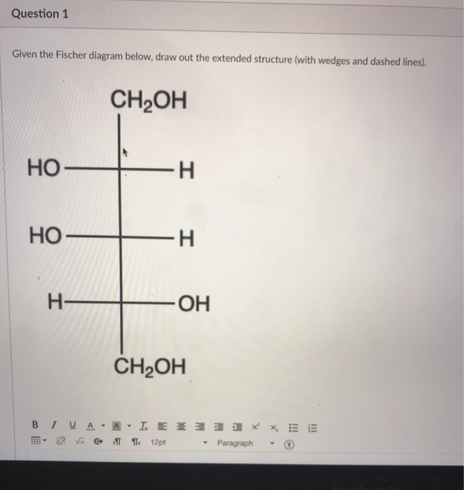 Solved Question 1 Given the Fischer diagram below, draw out | Chegg.com